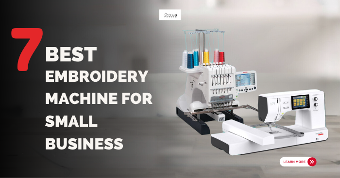 What is Best Embroidery Machine For Small Business?